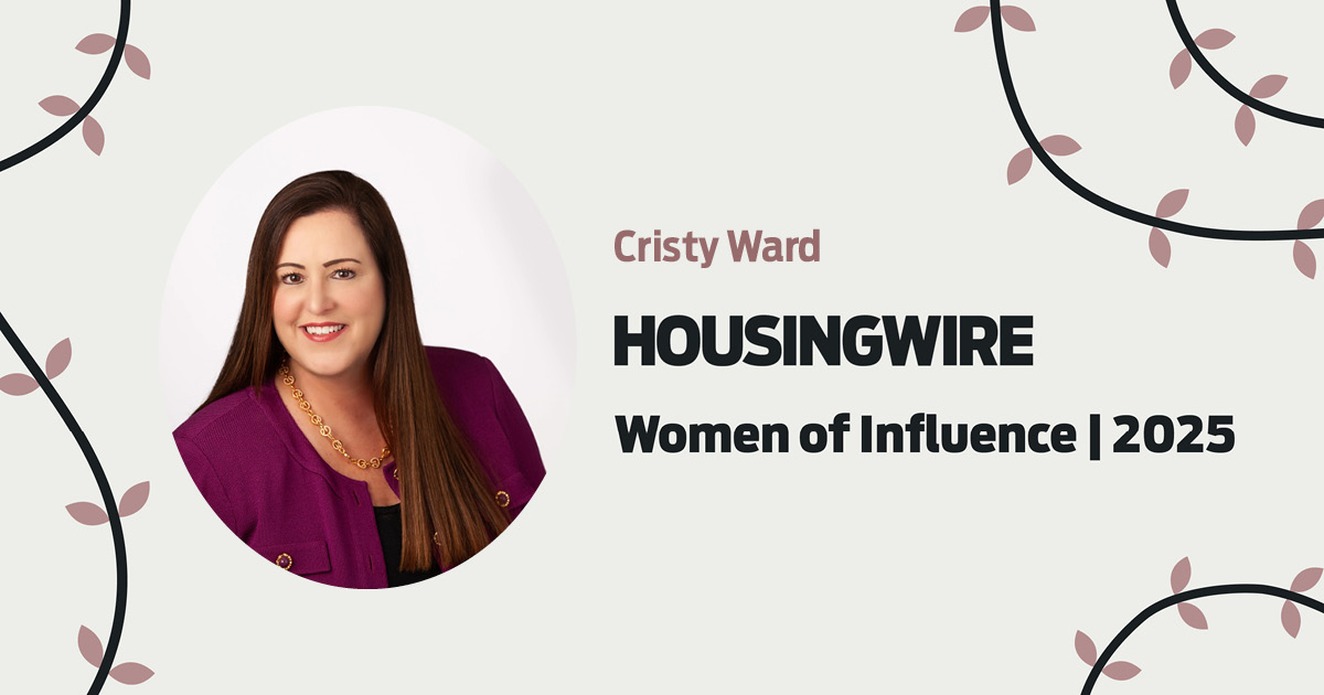 2025 Woman of Influence: Cristy Ward - HousingWire