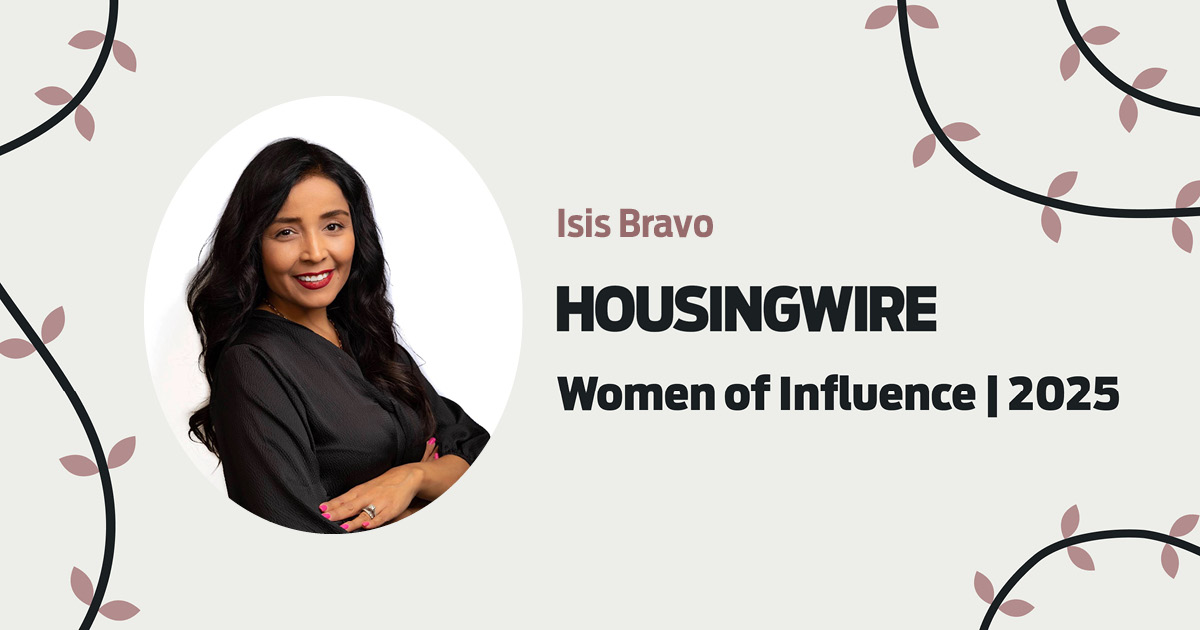 2025 Woman of Influence: Isis Bravo - HousingWire