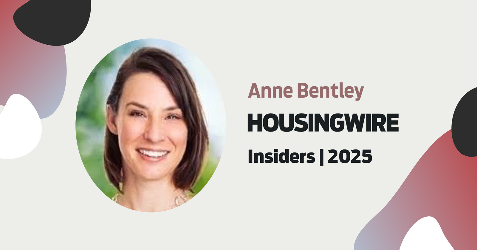 2025 HousingWire Insider: Anne Bentley - HousingWire