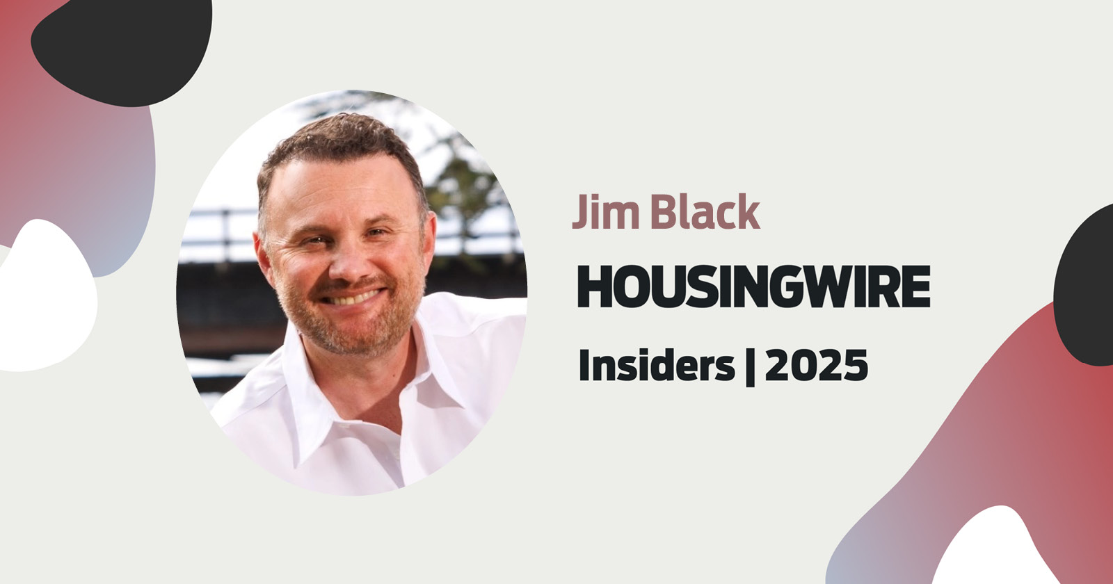 2025 HousingWire Insider: Jim Black - HousingWire