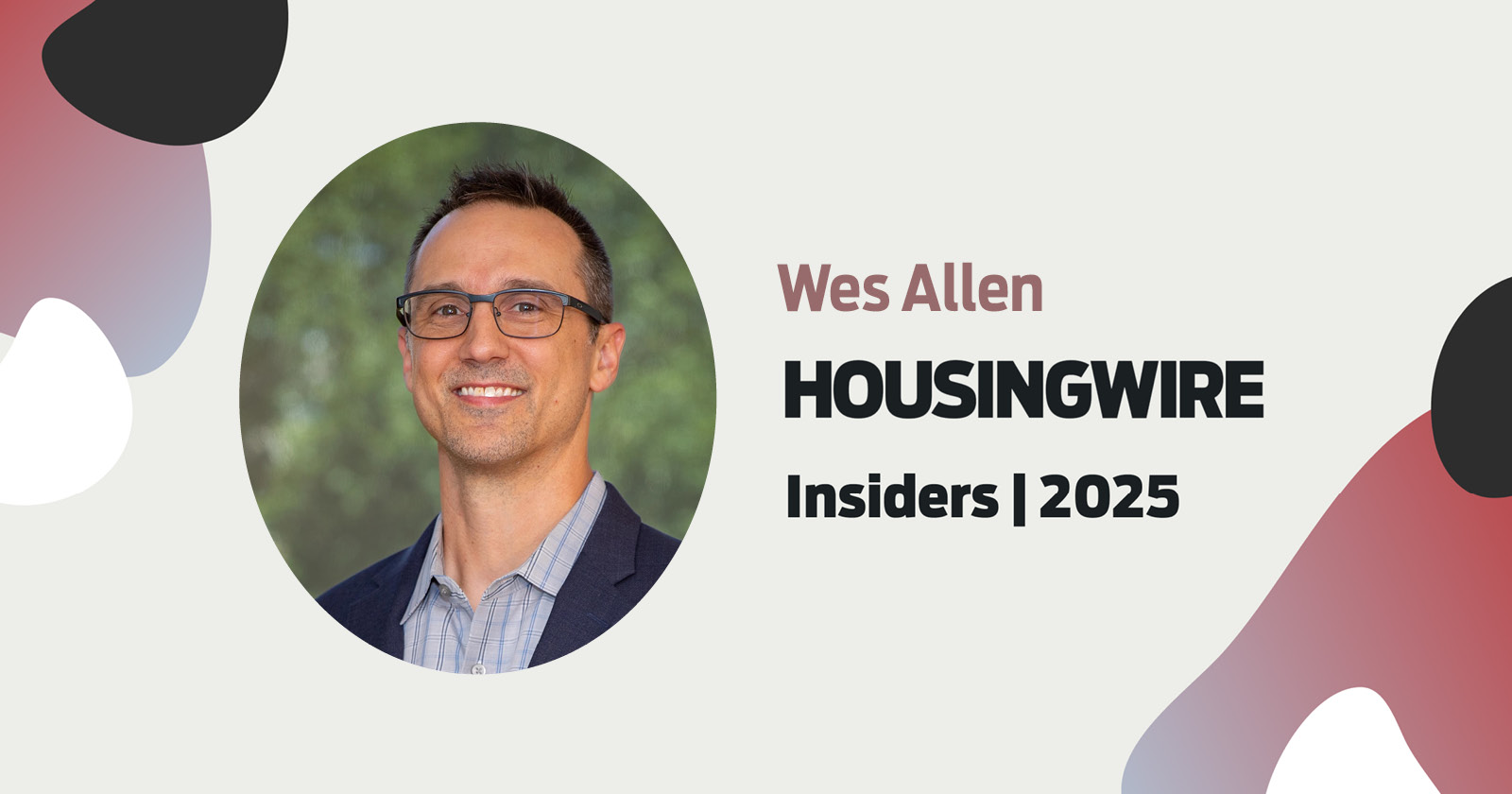 2025 HousingWire Insider: Wes Allen - HousingWire