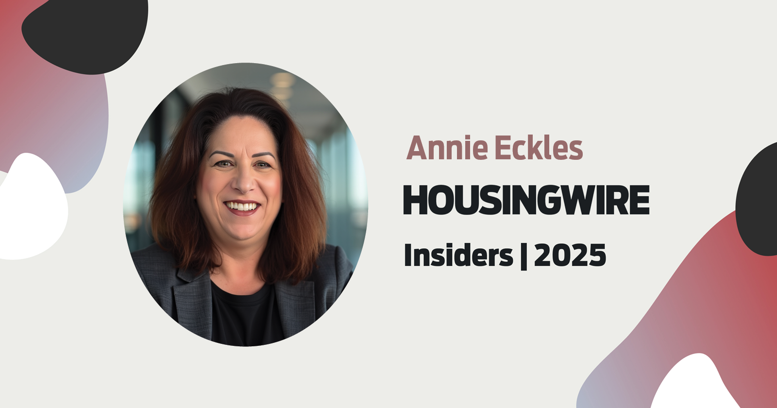 2025 HousingWire Insider: Annie Eckles - HousingWire