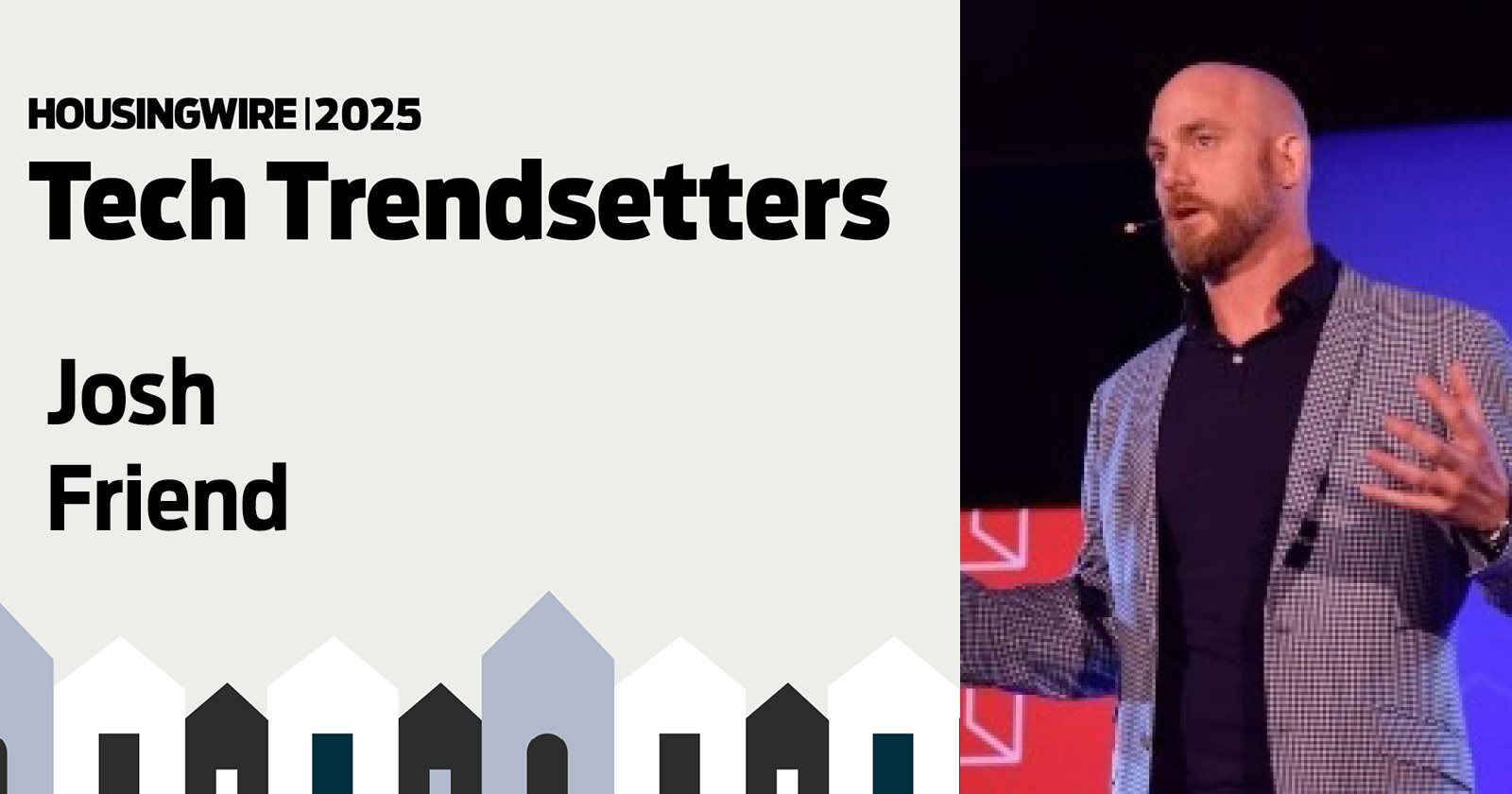 2025 Tech Trendsetter: Josh Friend - HousingWire