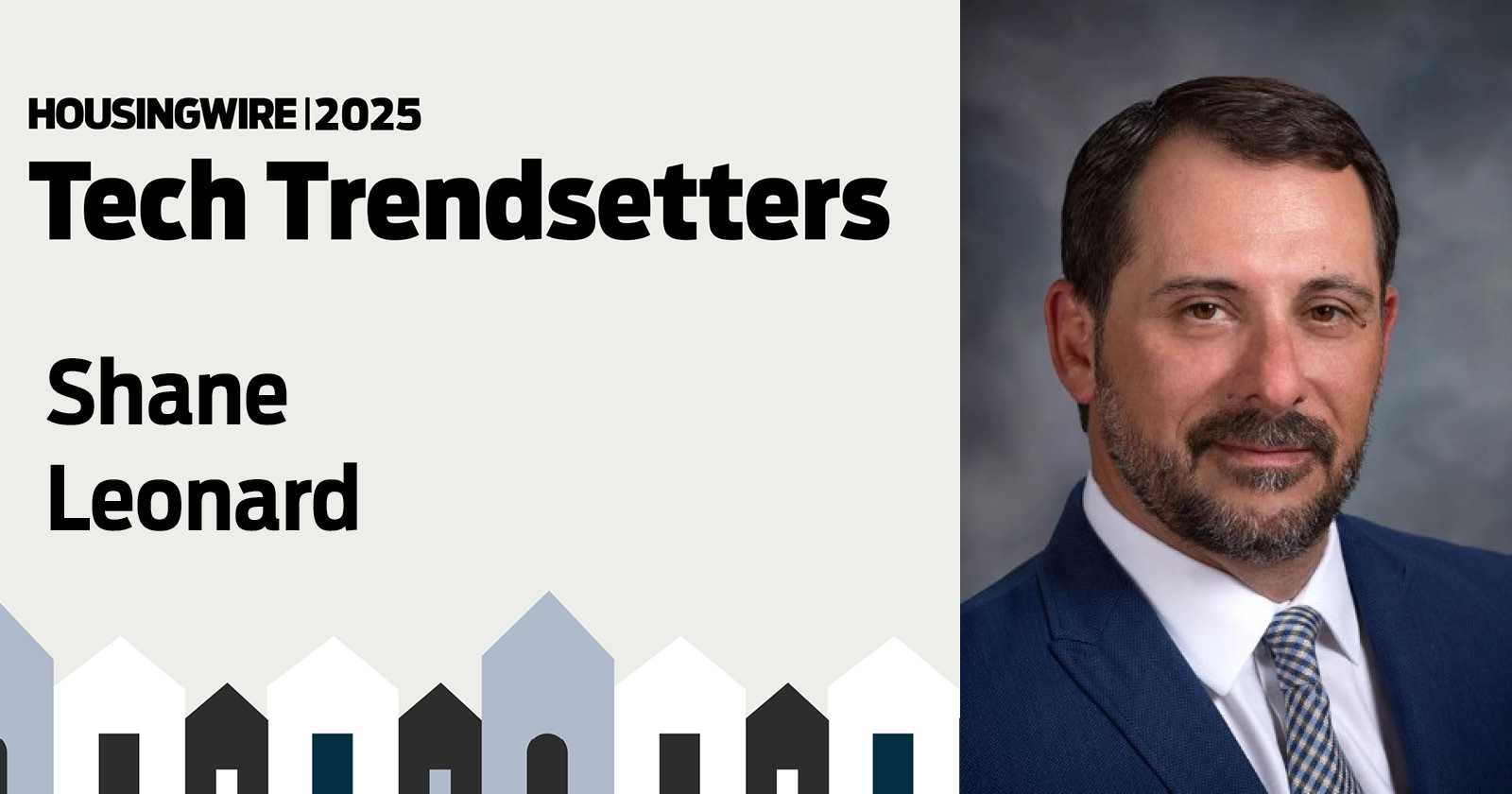2025 Tech Trendsetter: Shane Leonard - HousingWire