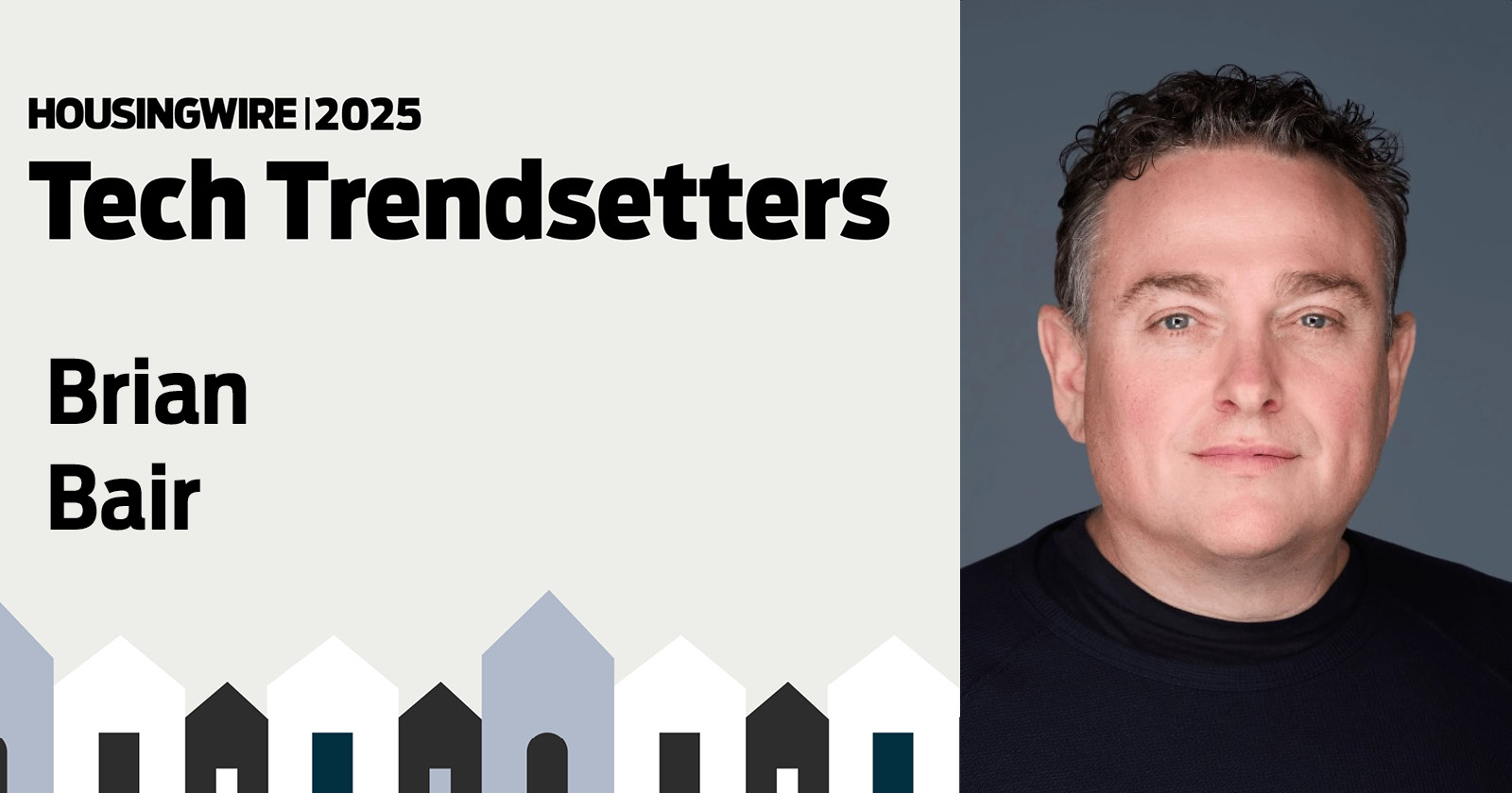 2025 Tech Trendsetter: Brian Bair - HousingWire