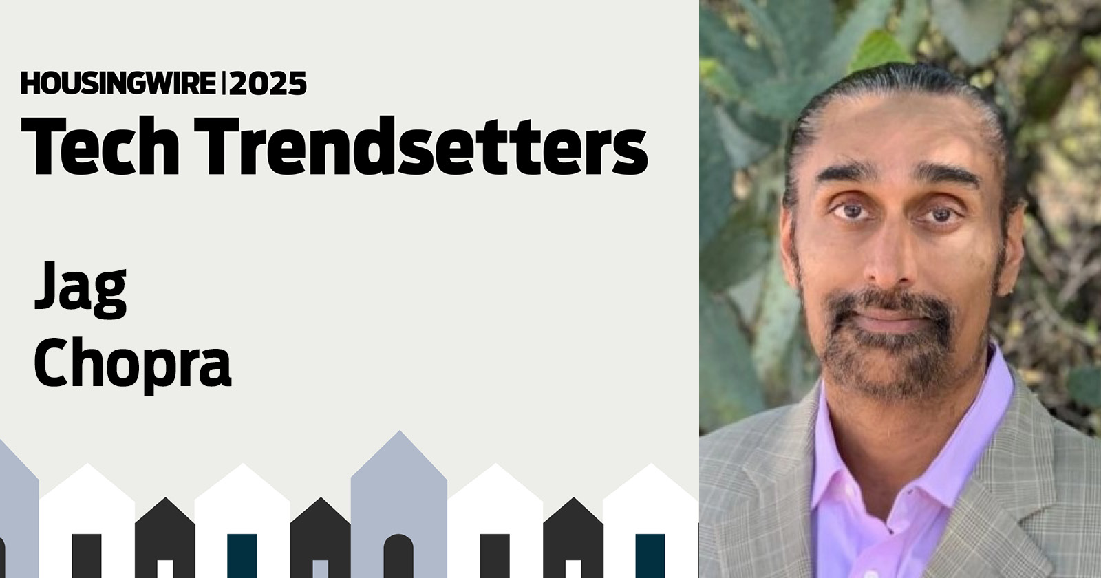 2025 Tech Trendsetter: Jag Chopra - HousingWire
